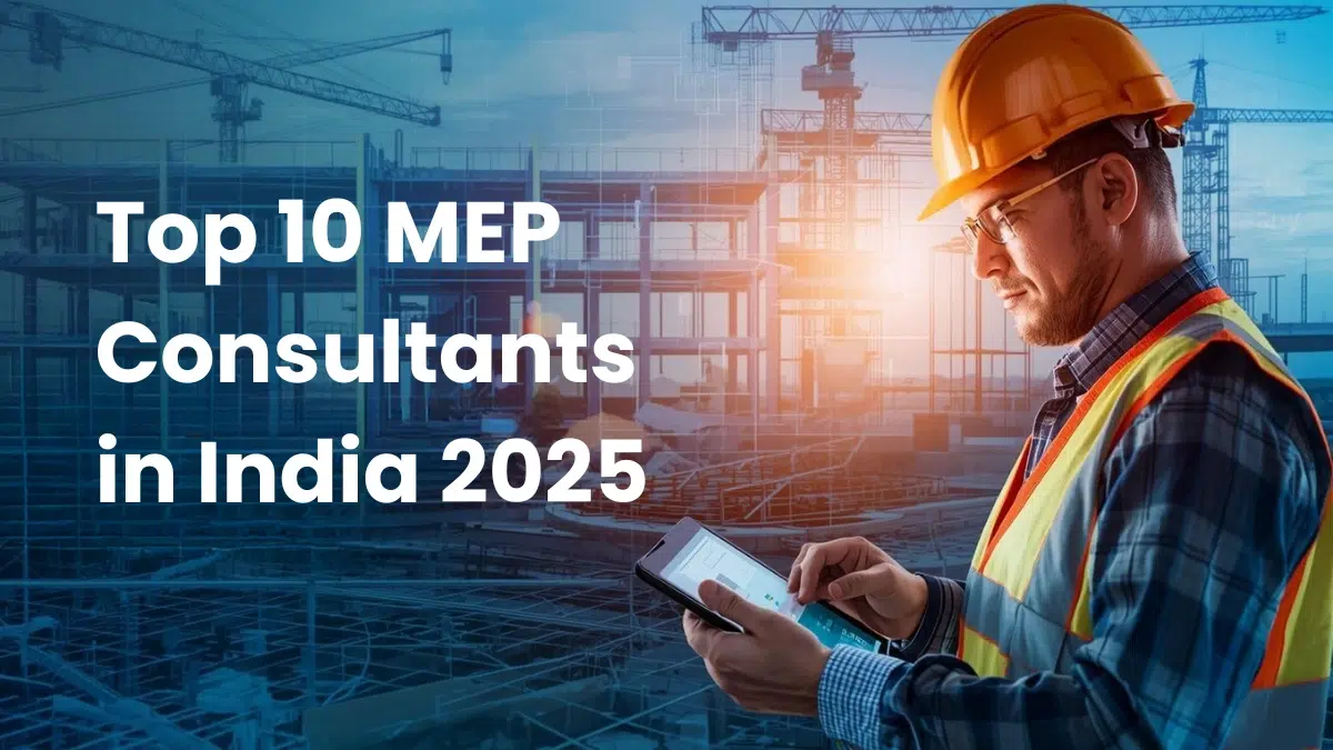 Top 10 MEP Consultants in India 2025